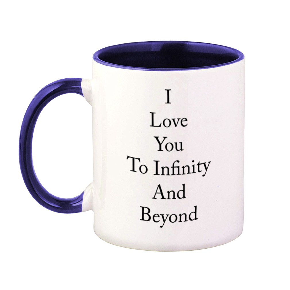 Ceramic Coffee Mug 11 Ounces I Love You to Infinity and Beyond Tea Cup ...